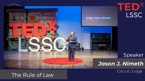 TEDx Presentation- The Rule of Law by Judge Jason J. Nimeth - Court ...